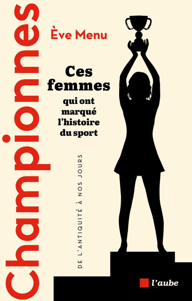 Championnes, ces femmes qui ont marqué l’histoire du sport – L'Histoire ...
